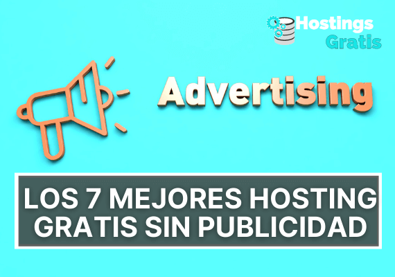 Los 7 Mejores hosting gratis sin publicidad – Hostings Gratis