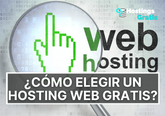 ¿Cómo elegir un hosting web gratis? – Hostings Gratis